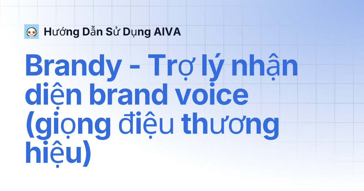 Brandy - Trợ lý nhận diện brand voice (giọng điệu thương hiệu) | Hướng ...