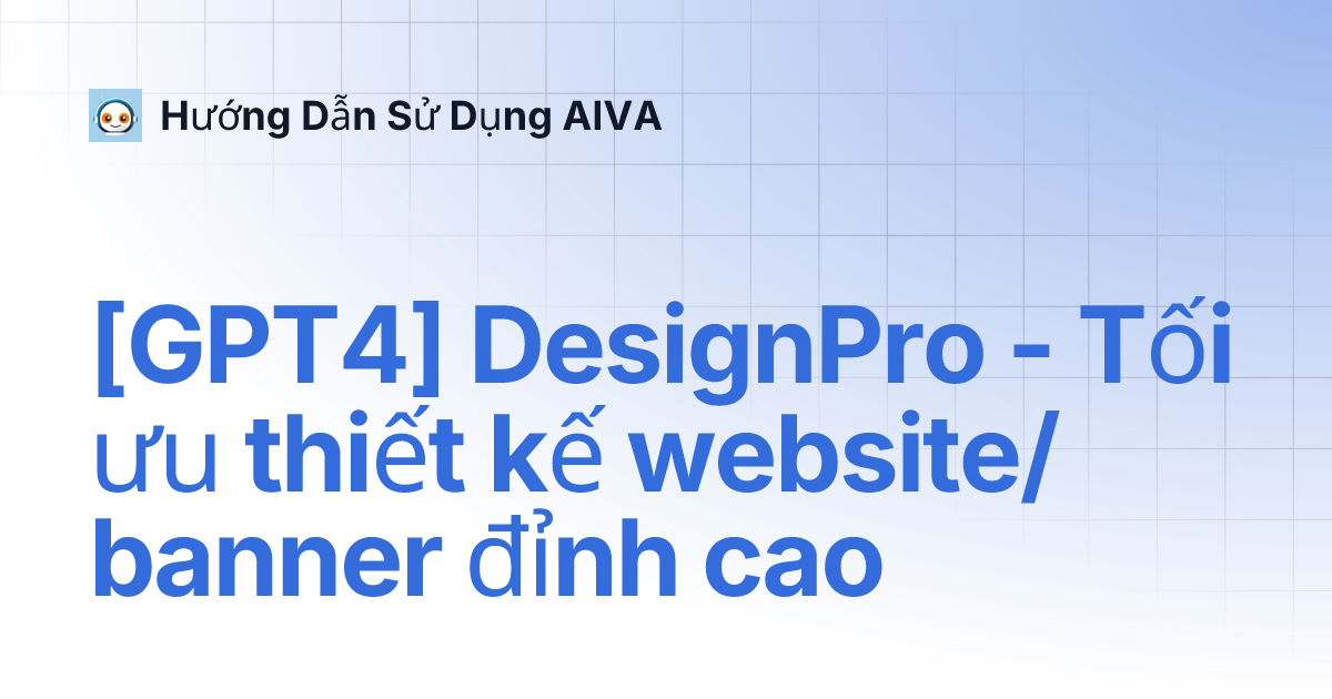 [GPT4] DesignPro - Tối ưu thiết kế website/banner đỉnh cao | Hướng Dẫn ...