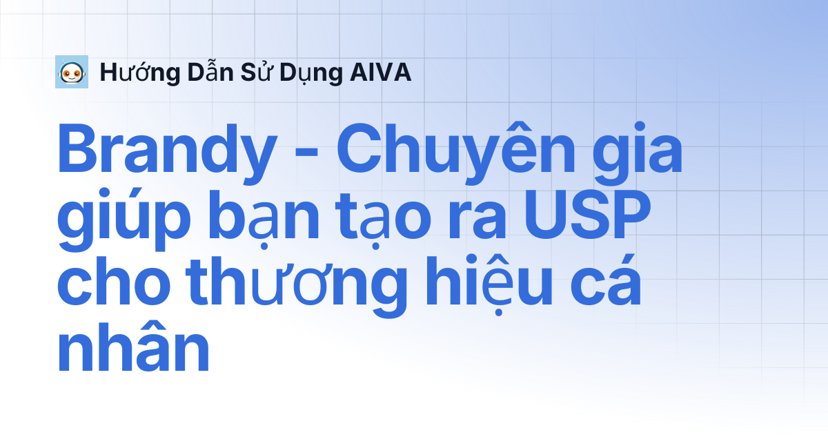 Brandy - Chuyên gia giúp bạn tạo ra USP cho thương hiệu cá nhân | Hướng ...