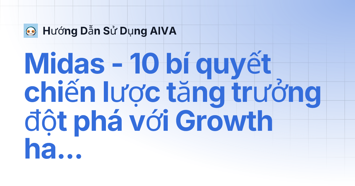 Midas - 10 bí quyết chiến lược tăng trưởng đột phá với Growth hacking ...