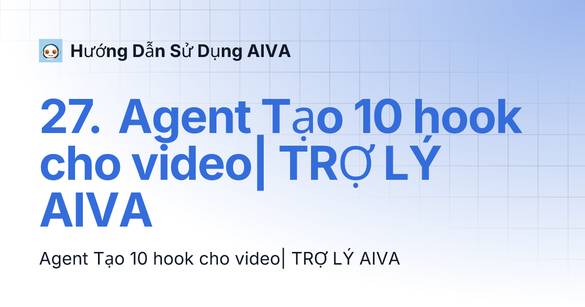 27. Agent Tạo 10 hook cho video| TRỢ LÝ AIVA | Hướng Dẫn Sử Dụng AIVA