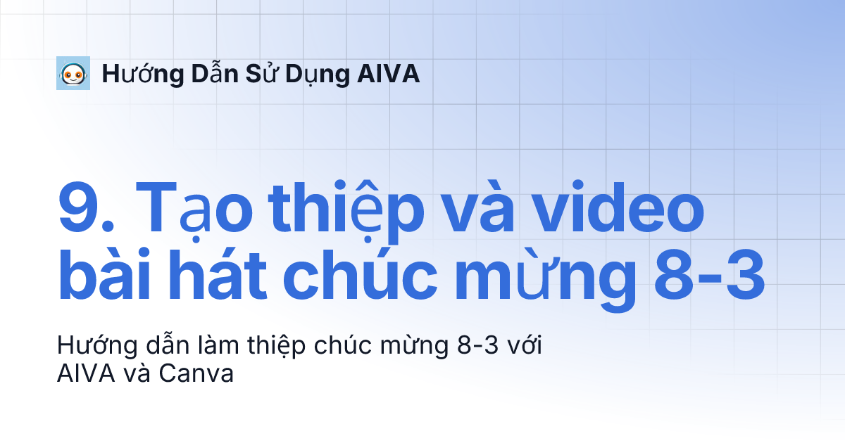 9. Tạo thiệp và video bài hát chúc mừng 8-3 | Hướng Dẫn Sử Dụng AIVA