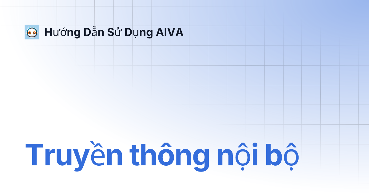 Truyền thông nội bộ | Hướng Dẫn Sử Dụng AIVA