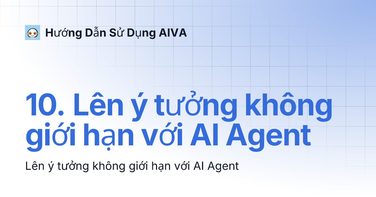 10. Lên ý tưởng không giới hạn với AI Agent | Hướng Dẫn Sử Dụng AIVA
