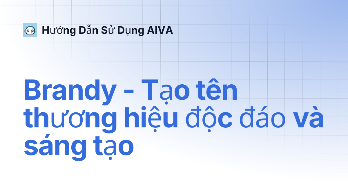 Brandy - Tạo tên thương hiệu độc đáo và sáng tạo | Hướng Dẫn Sử Dụng AIVA