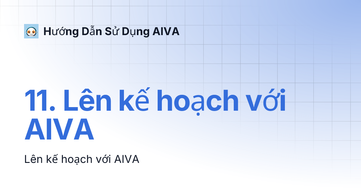 11. Lên kế hoạch với AIVA | Hướng Dẫn Sử Dụng AIVA