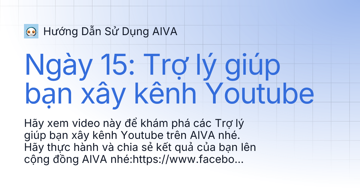 Ngày 15: Trợ lý giúp bạn xây kênh Youtube | Hướng Dẫn Sử Dụng AIVA